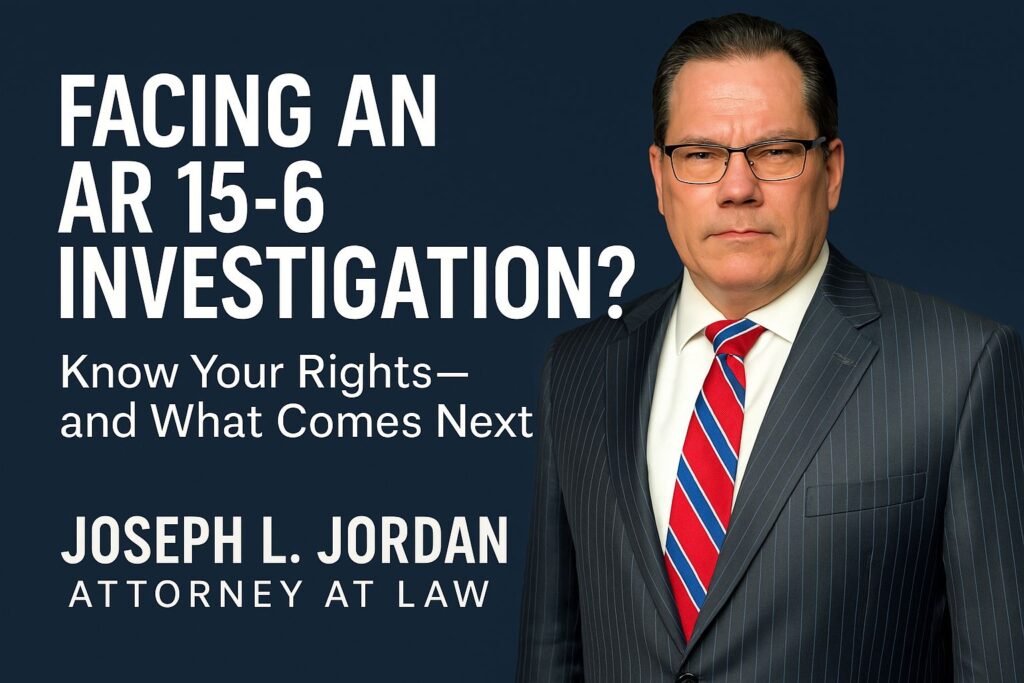 AR 15-6 Investigations & Guidelines | Joseph L. Jordan Attorney at Law